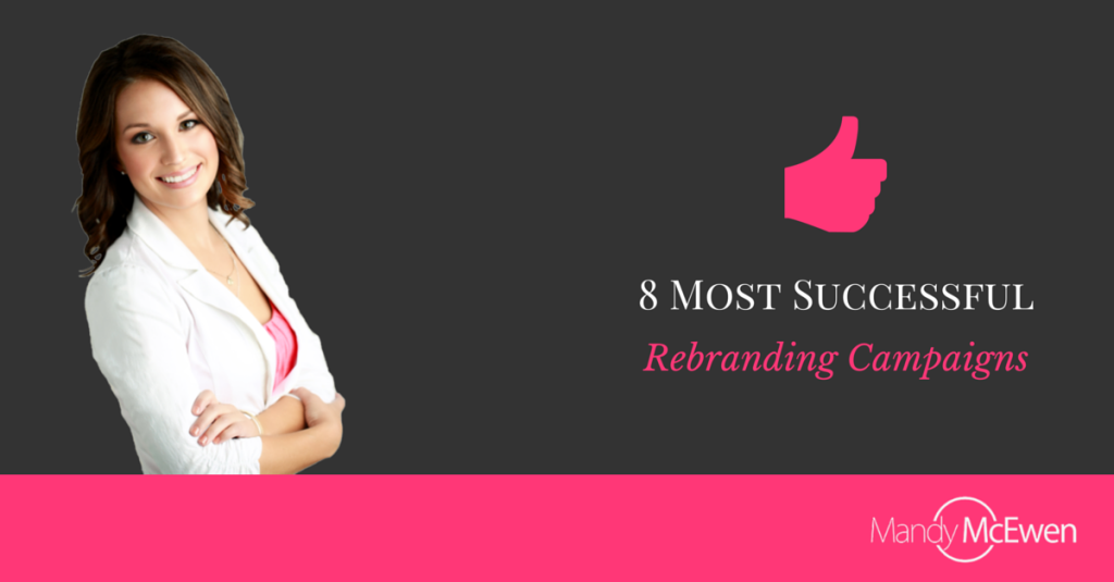 8 Most Successful Rebranding Campaigns
