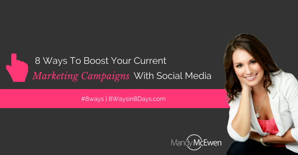 8 Ways To Boost Your Marketing Campaigns With Social Media
